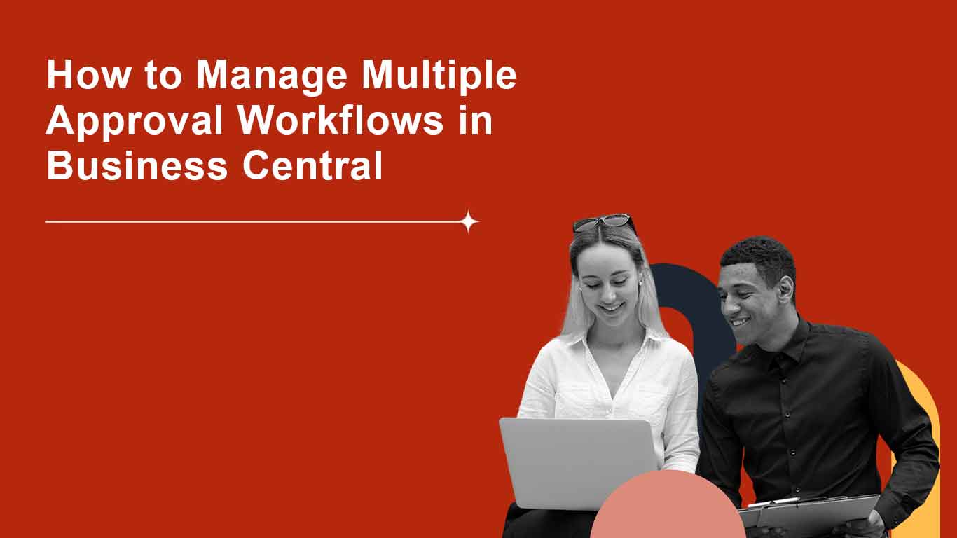 Managing Multiple Approval Workflows in Business Central