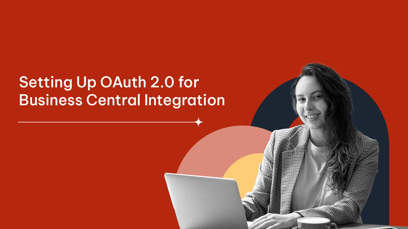 Setting Up OAuth 2.0 for Business Central Integration