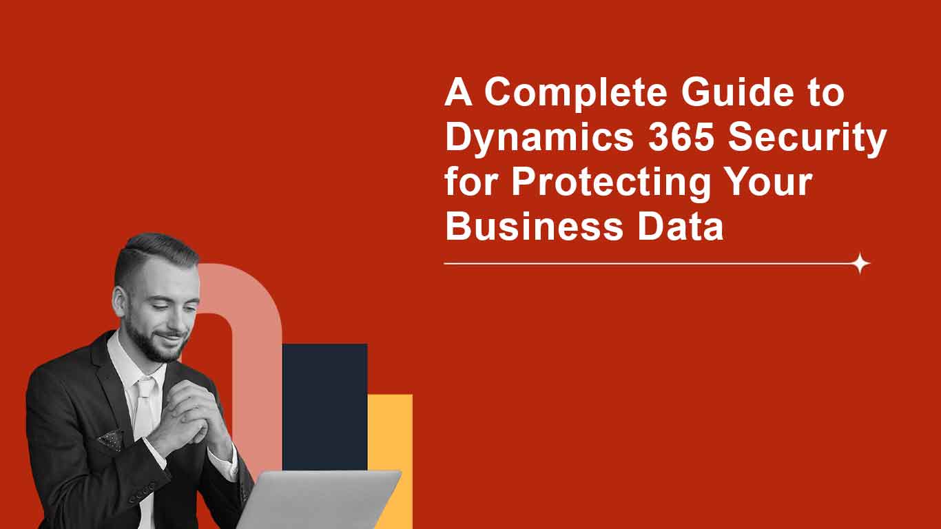 Dynamics 365 Security Best Practices