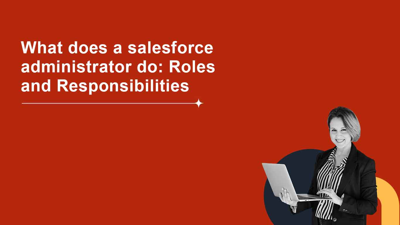 What does a Salesforce Administrator do