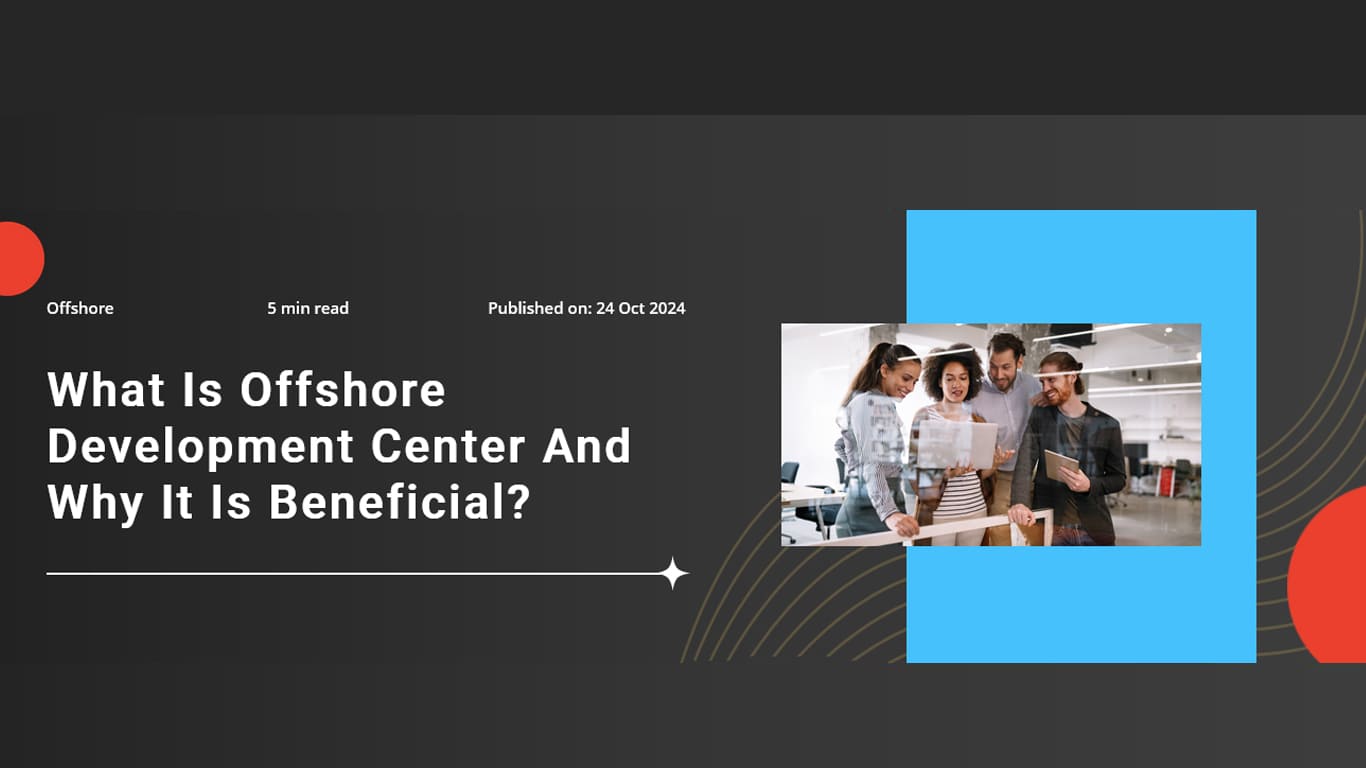 What is an offshore development center?